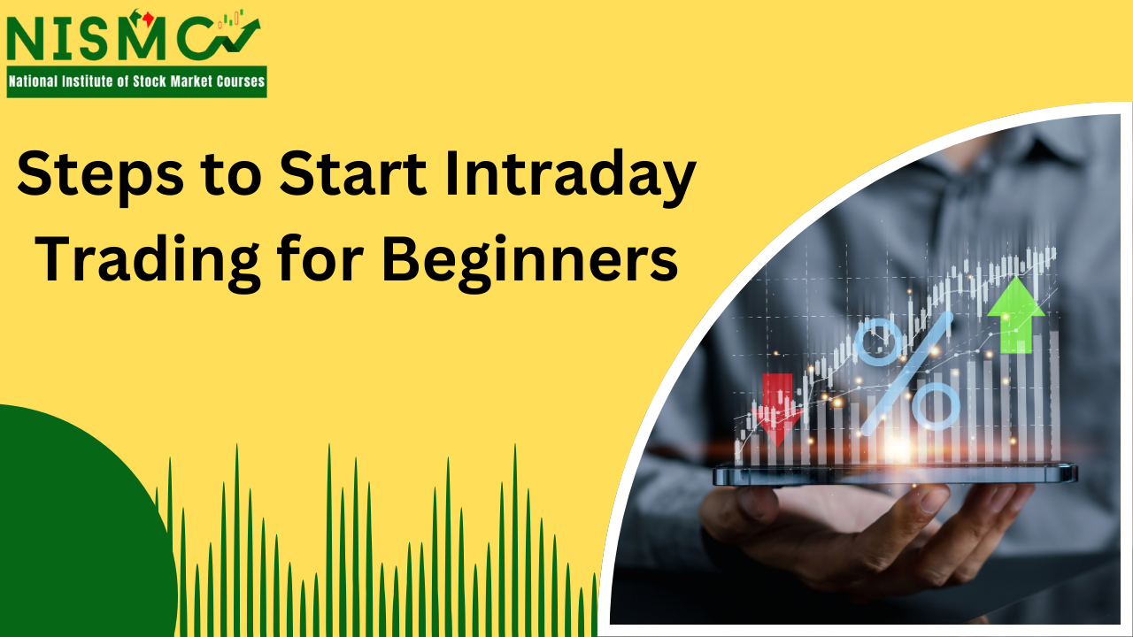 How to Start Intraday Trading: A Beginner's Guide - nismc